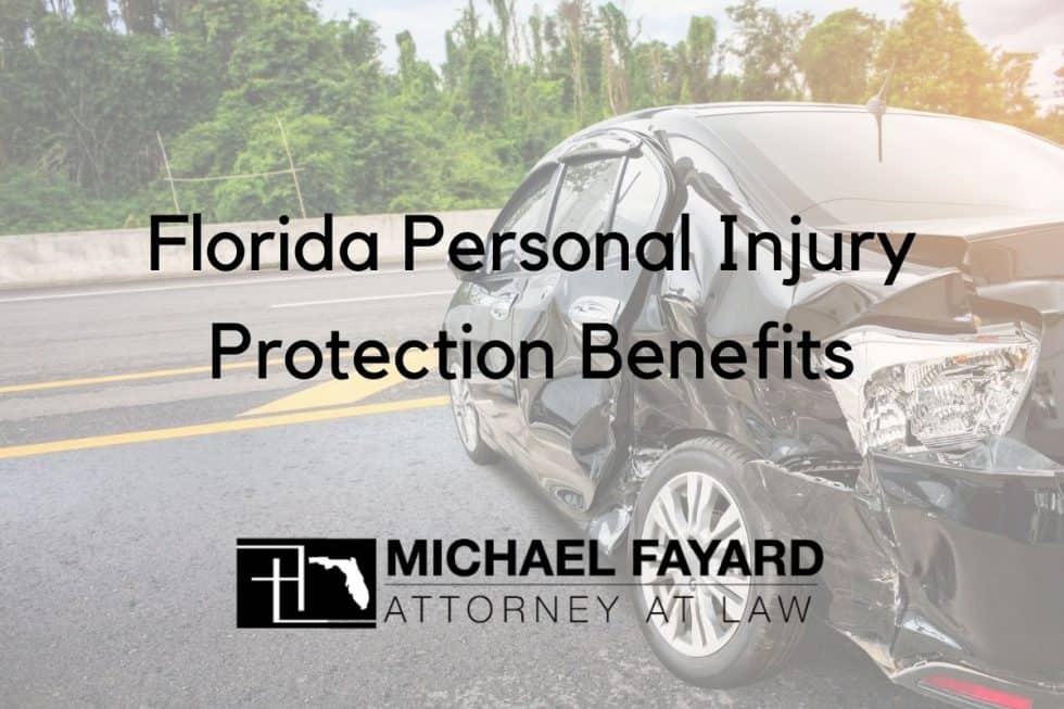 Florida Personal Injury Protection Benefits - Michael Fayard, Attorney ...