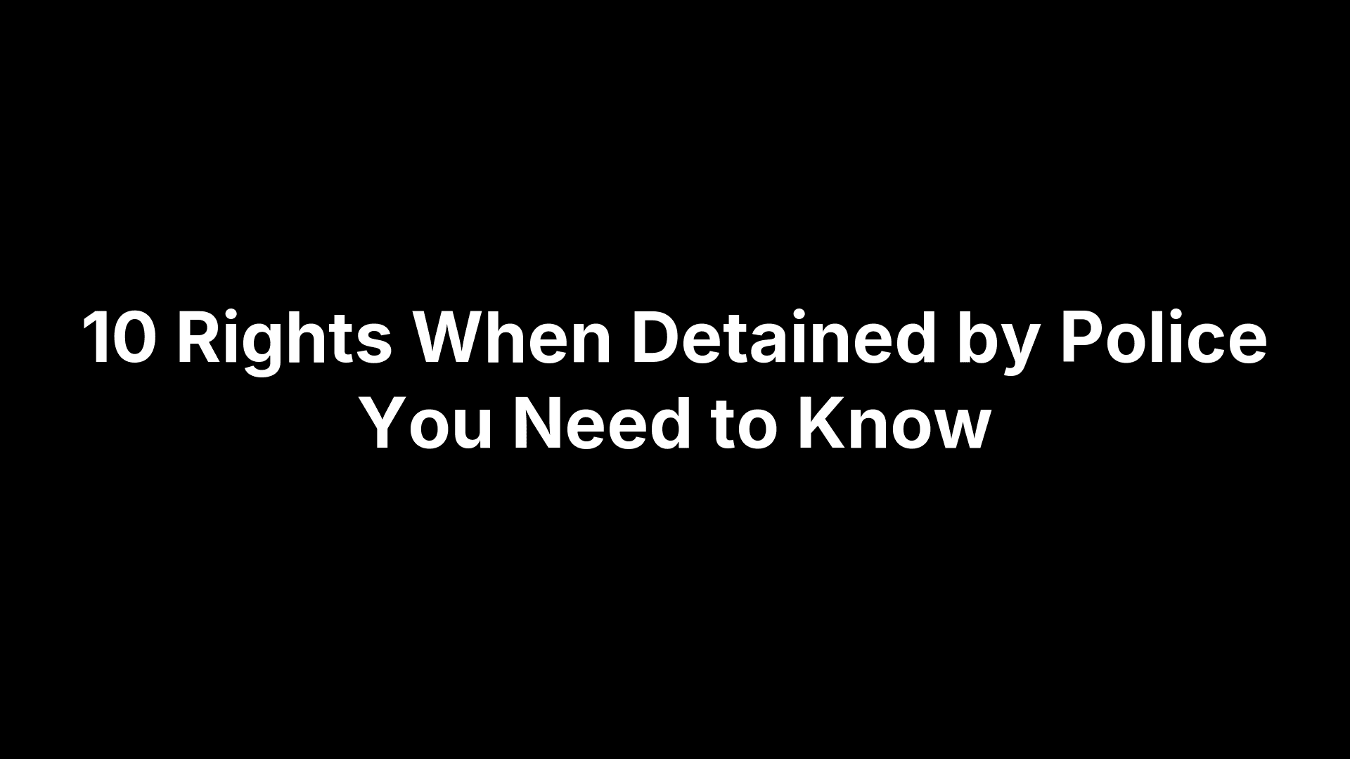 10 Rights When Detained by Police You Need to Know - Michael Fayard ...